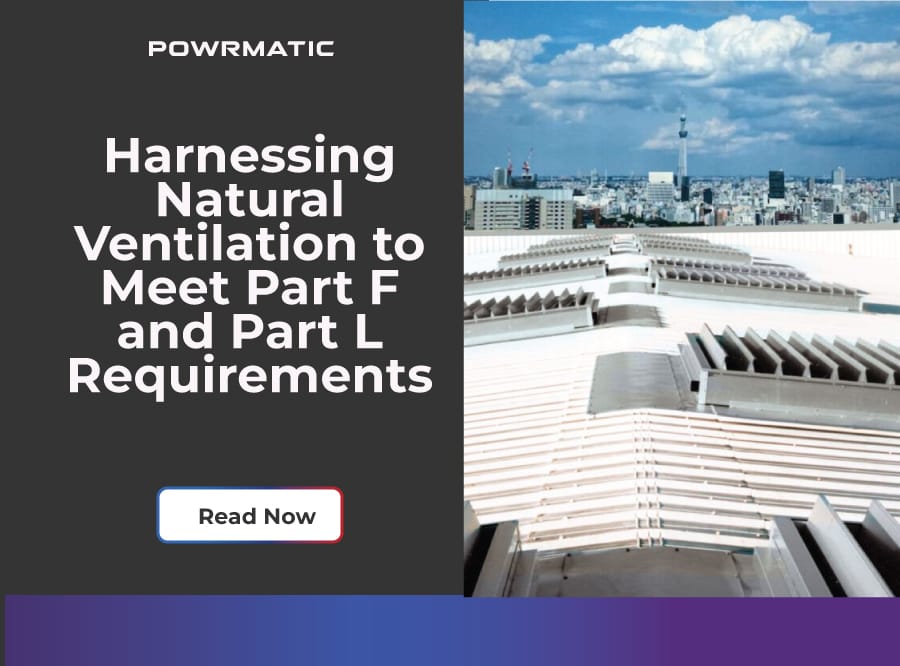 Harnessing Natural Ventilation to Meet Part F and Part L Requirements ...